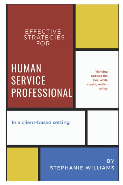 Effective Strategies for Human Service Professionals in a Client-based ...