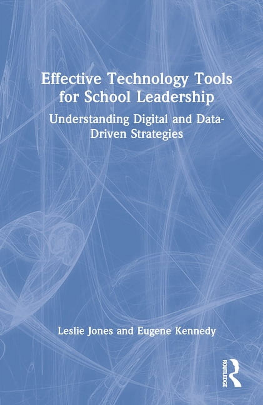 Effective Technology Tools for School Leadership: Understanding Digital and Data-Driven ...