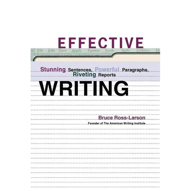 Effective Writing: Stunning Sentences, Powerful Paragraphs, Riveting ...