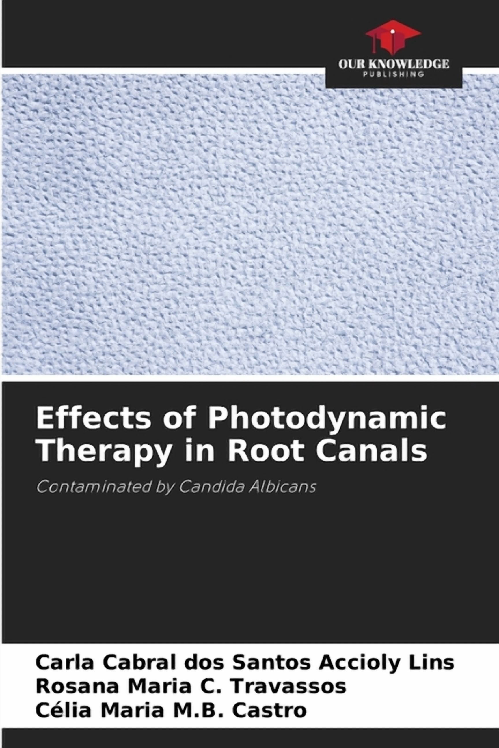 Effects of Photodynamic Therapy in Root Canals, (Paperback) - Walmart.com
