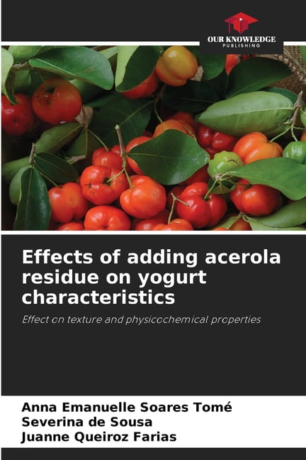 Effects of adding acerola residue on yogurt characteristics, (Paperback ...