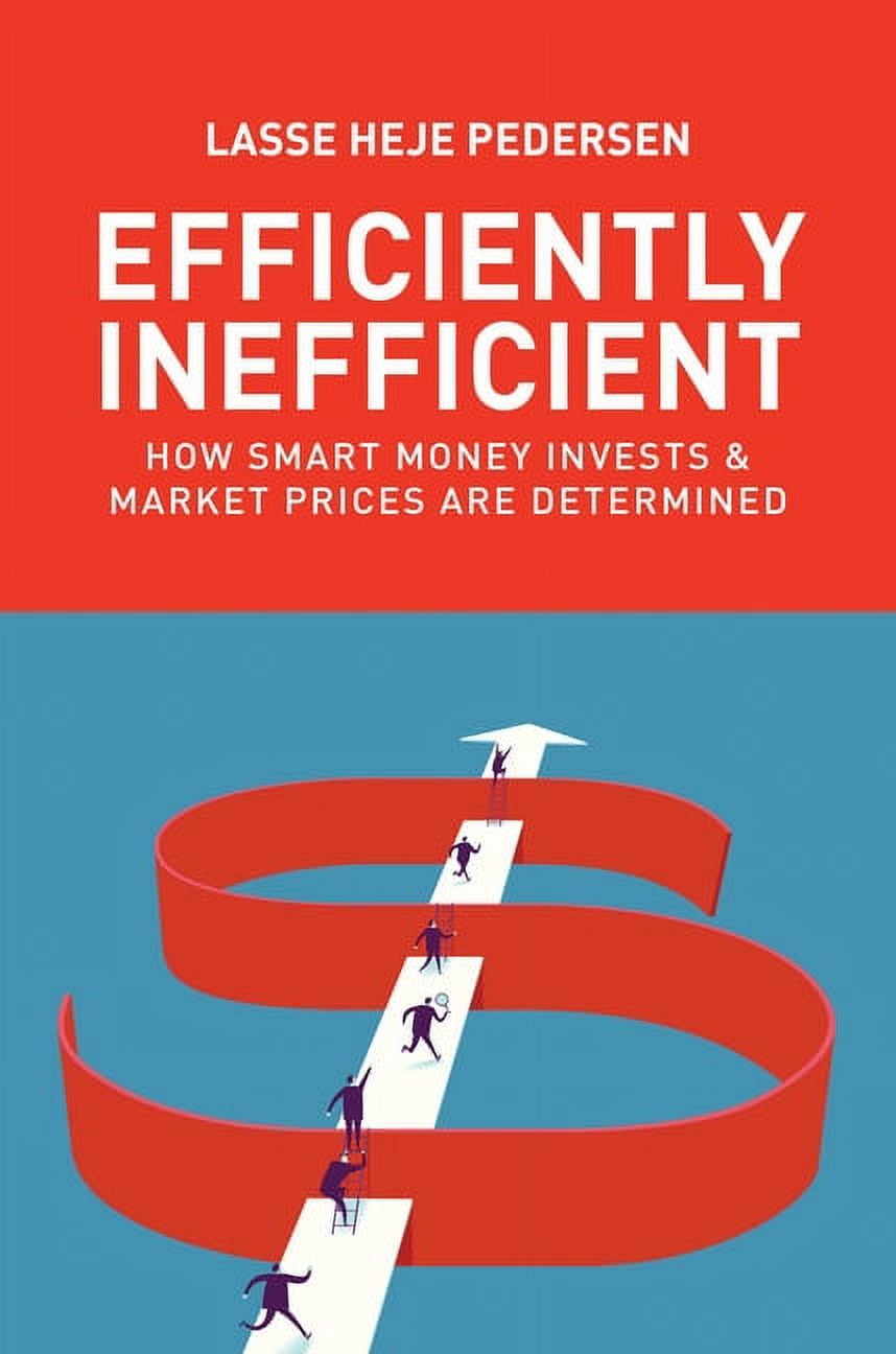 Efficiently Inefficient: How Smart Money Invests and Market Prices Are ...