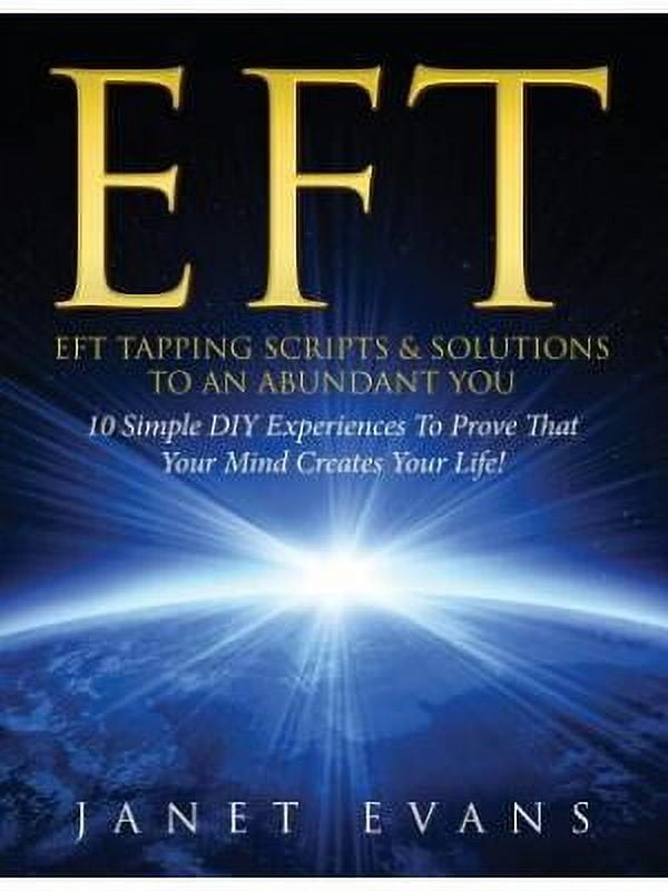 Eft : EFT Tapping Scripts & Solutions To An Abundant YOU: 10 Simple DIY ...
