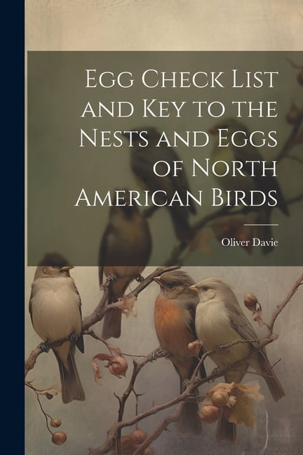 Egg Check List and key to the Nests and Eggs of North American Birds ...