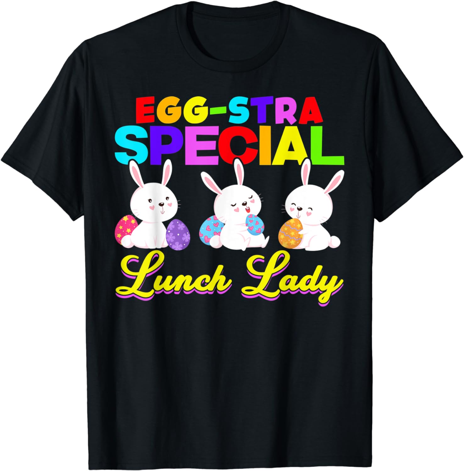 Egg-Stra Special Lunch Lady Easter Eggs Happy Easter Day T-Shirt - Walmart.com