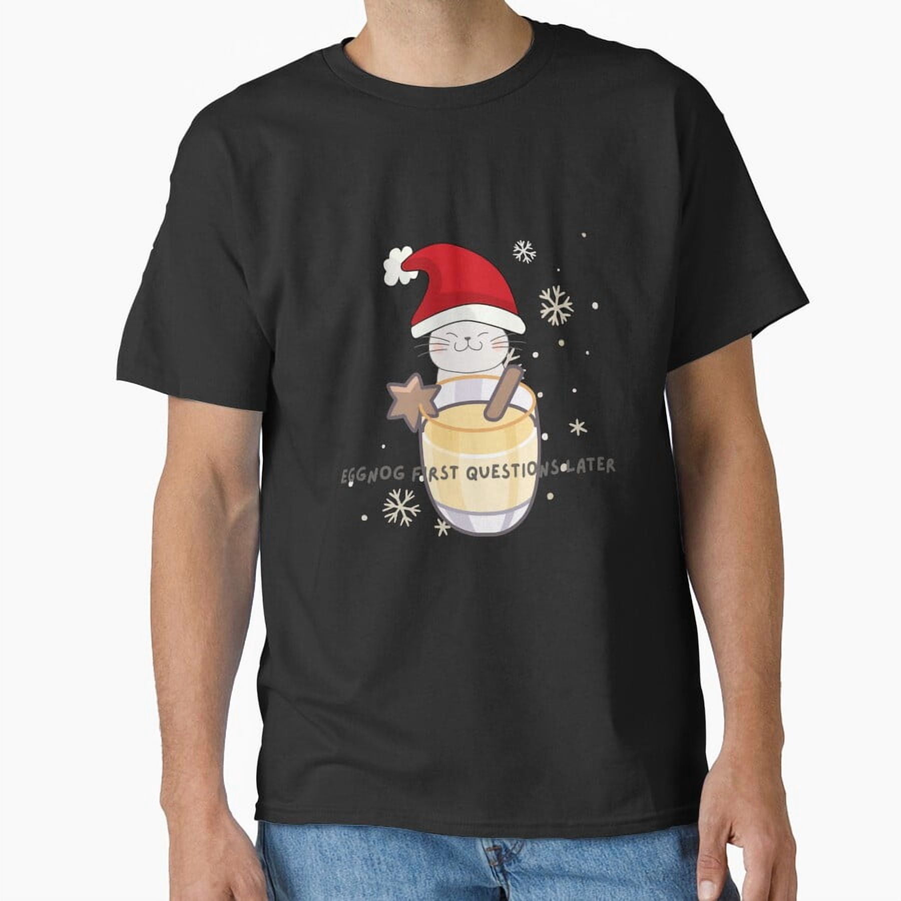 Eggnog First Questions Later Funny Holiday Beverage Graphic Unisex T ...