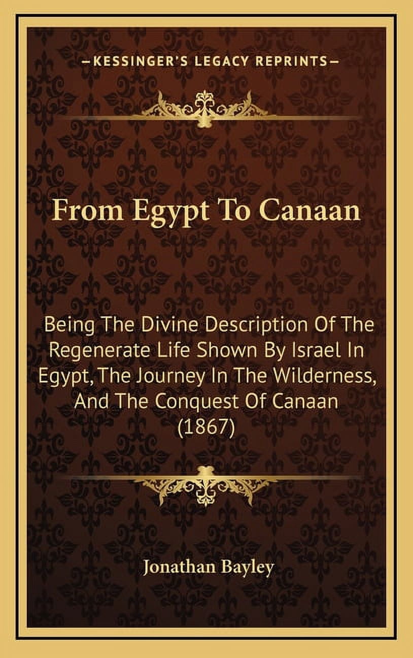 From Egypt To Canaan: Being The Divine Description Of The Regenerate ...