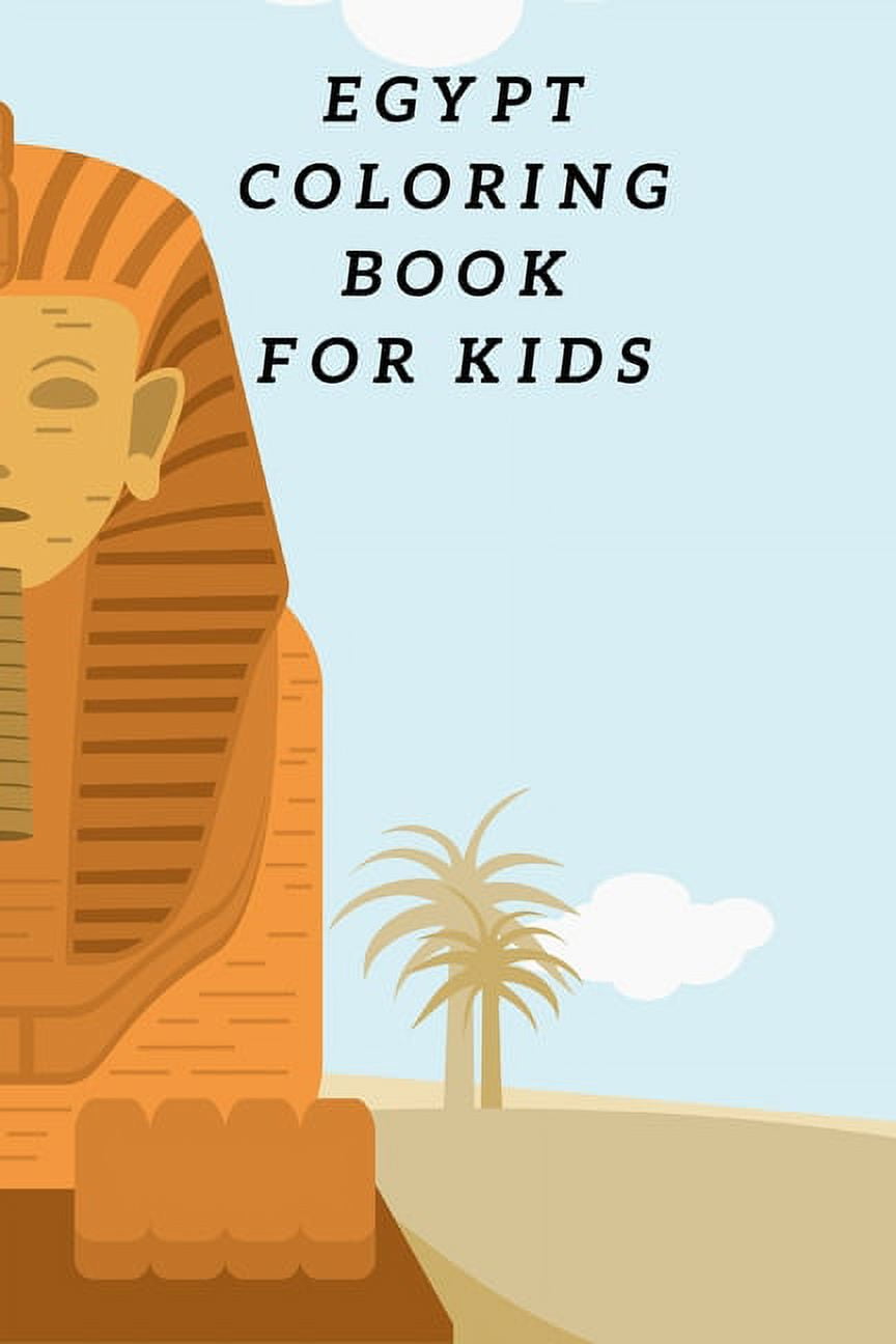 Egypt Coloring Book For Kids: Egyptian Pyramids, Camel, Queen, Pharaoh ...