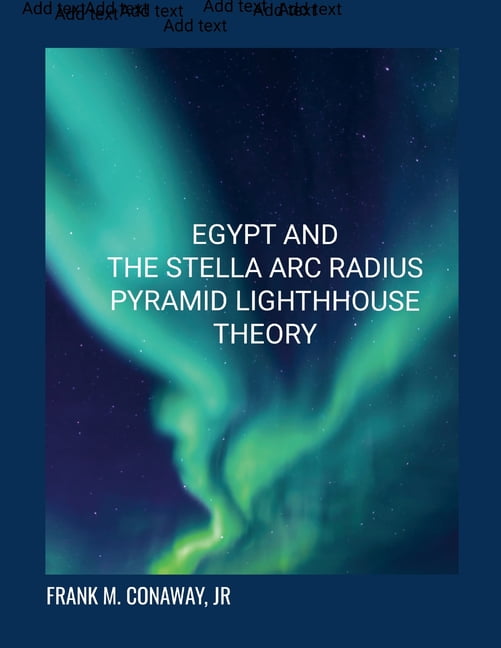 Egypt and the Stella ARC Radius Pyramid Light House Reflection Theory ...