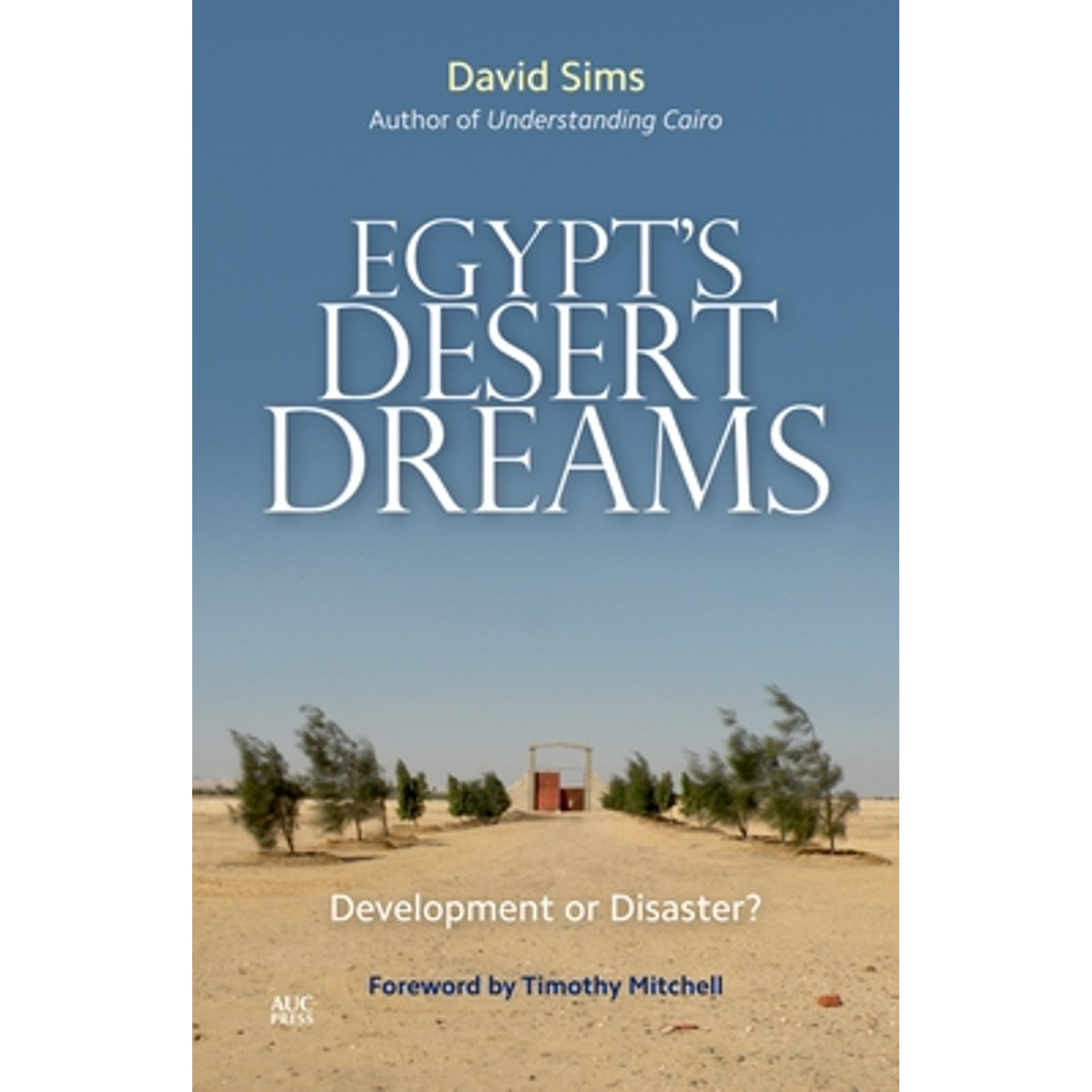 Pre-Owned Egypt's Desert Dreams: Development or Disaster? (Hardcover 9789774166686) by David ...