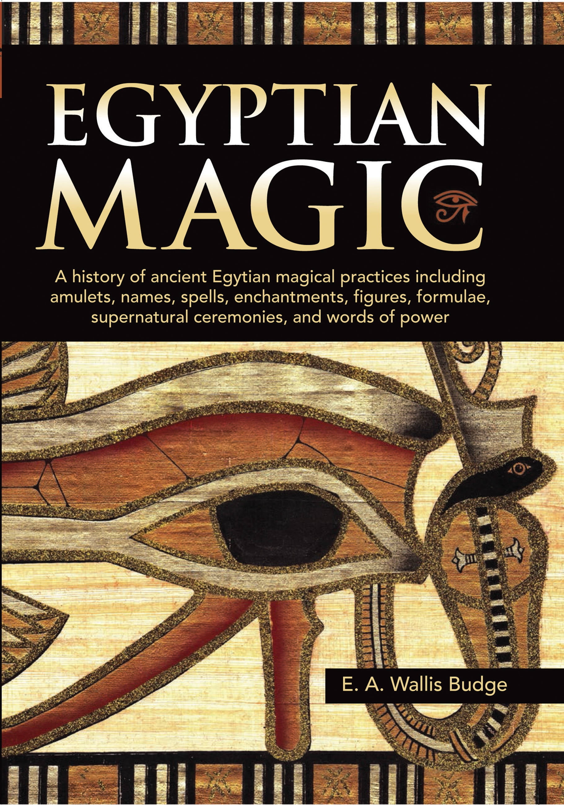 Egyptian Magic : A history of ancient Egyptian magical practices ...