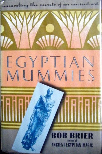 Pre-Owned Egyptian Mummies: Unraveling the Secrets of an Ancient Art ...