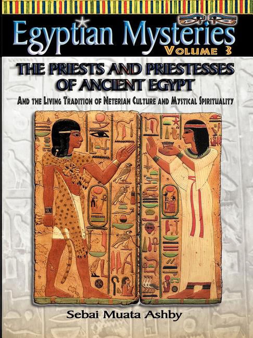 Egyptian Mysteries : The Priests And Priestesses of Ancient Egypt ...