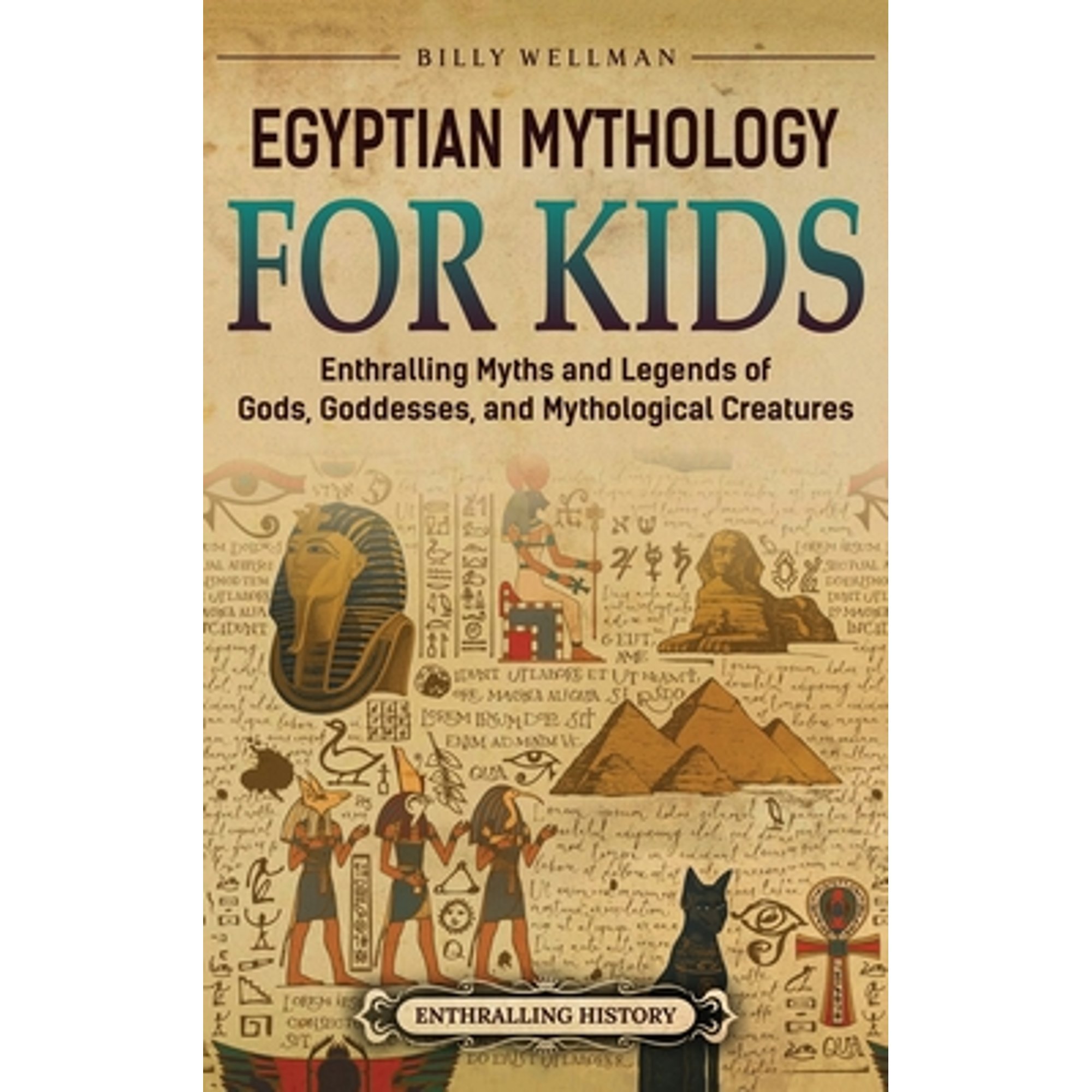 Egyptian Mythology for Kids: Enthralling Myths and Legends of Gods ...