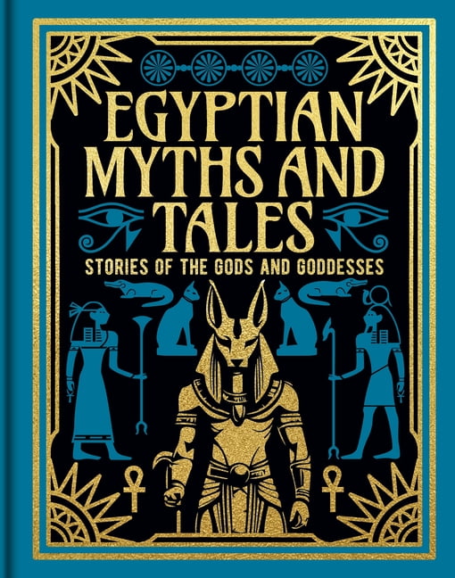 Arcturus Gilded Classics Egyptian Myths and Tales: Stories of the Gods ...