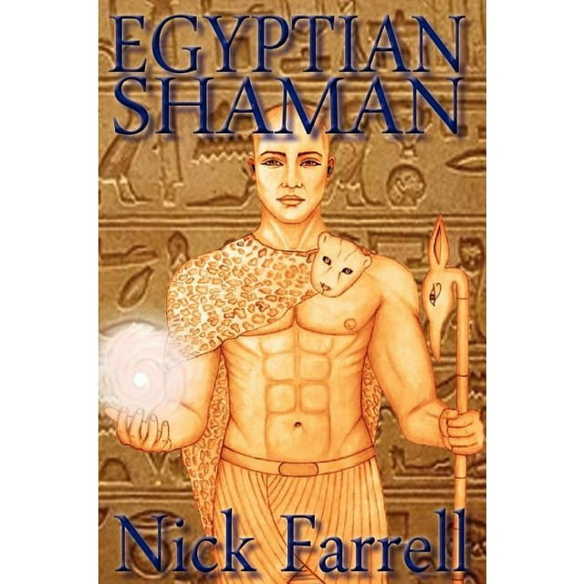 Egyptian Shaman: The Primal Spiritual Path of Ancient Egypt, (Paperback ...