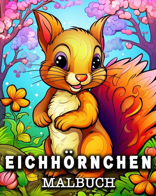 Eichhörnchen Malbuch: 50 niedliche Eichhörnchen Bilder zum Ausmalen und Entspannen (Paperback ...