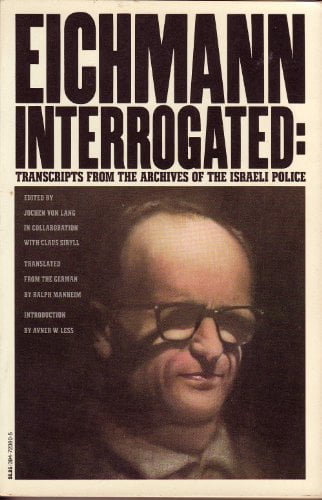 Pre-Owned Eichmann Interrogated: Transcripts from the Archives of the ...