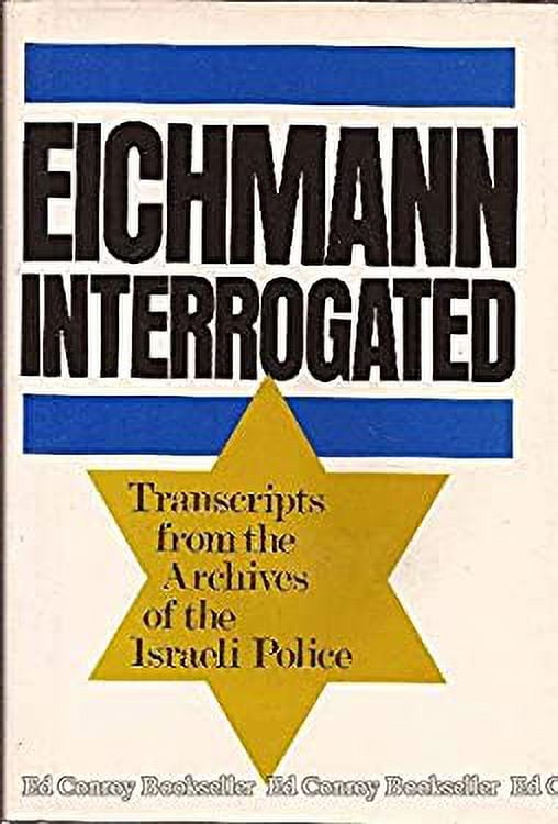 Pre-Owned Eichmann Interrogated: Transcripts from the Archives of the ...