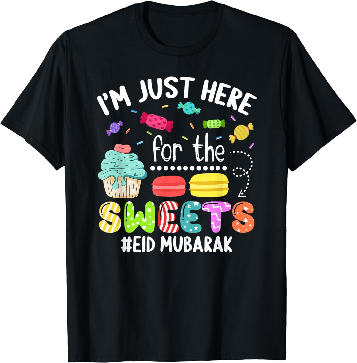 Eid Mubarak Kids Funny Happy Eid Al Fitr Eid Al Adha Sweets T-Shirt ...