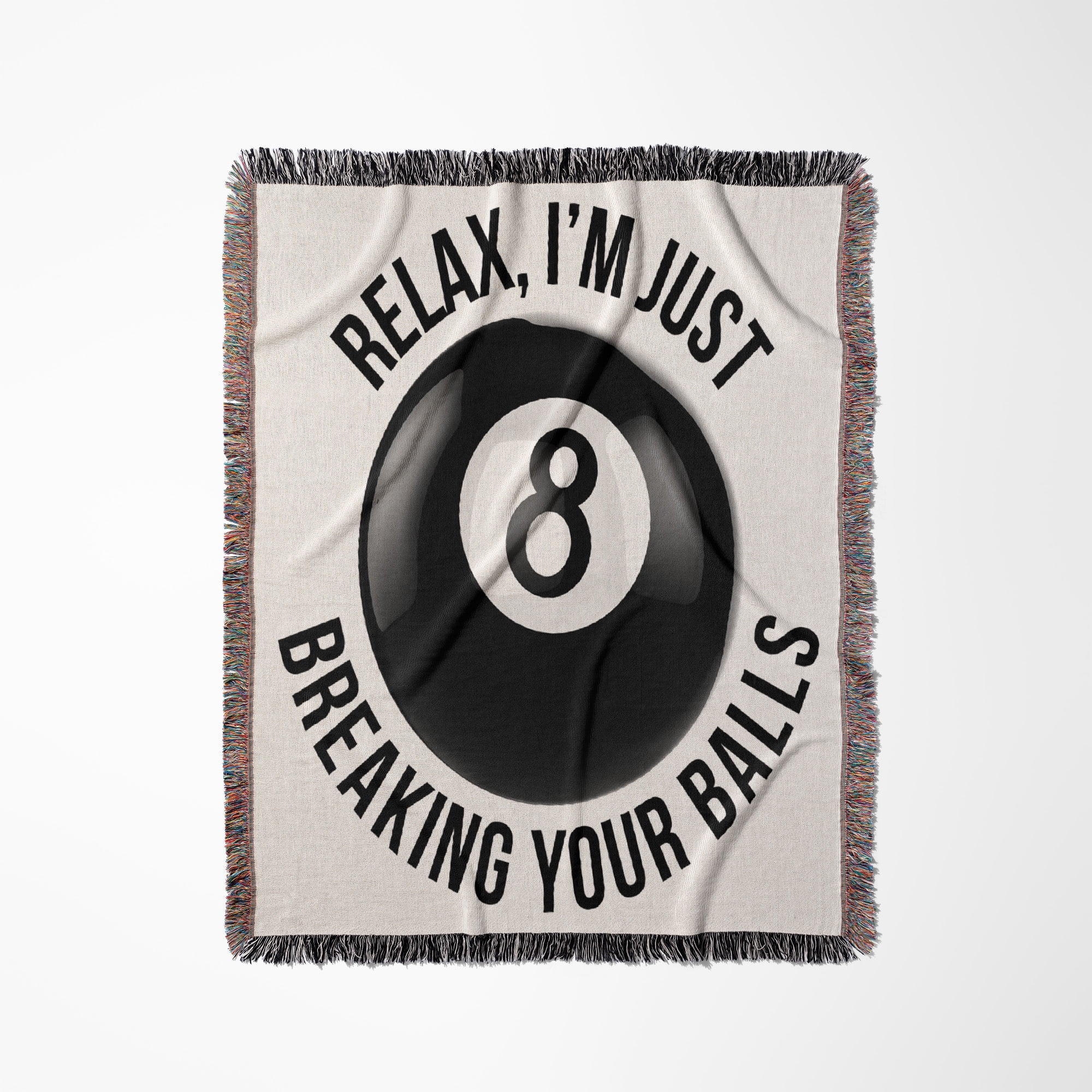 Eight Ball Relax Im Just Breaking Your Balls Funny Pool Design, Woven ...