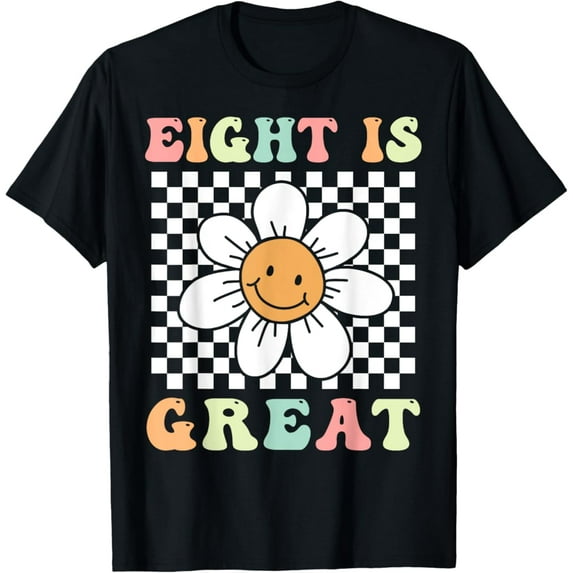 Eight Is Great Cute Groovy Th Birthday Party Daisy Flower T-Shirt ...
