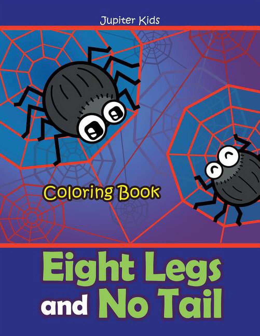 Eight Legs and No Tail Coloring Book (Paperback) - Walmart.com