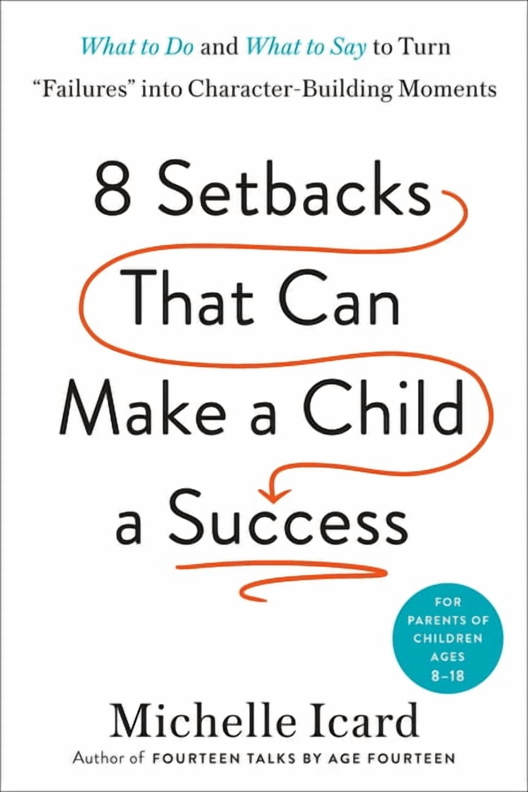 8 Setbacks That Can Make a Child a Success: What to Do and What to Say ...