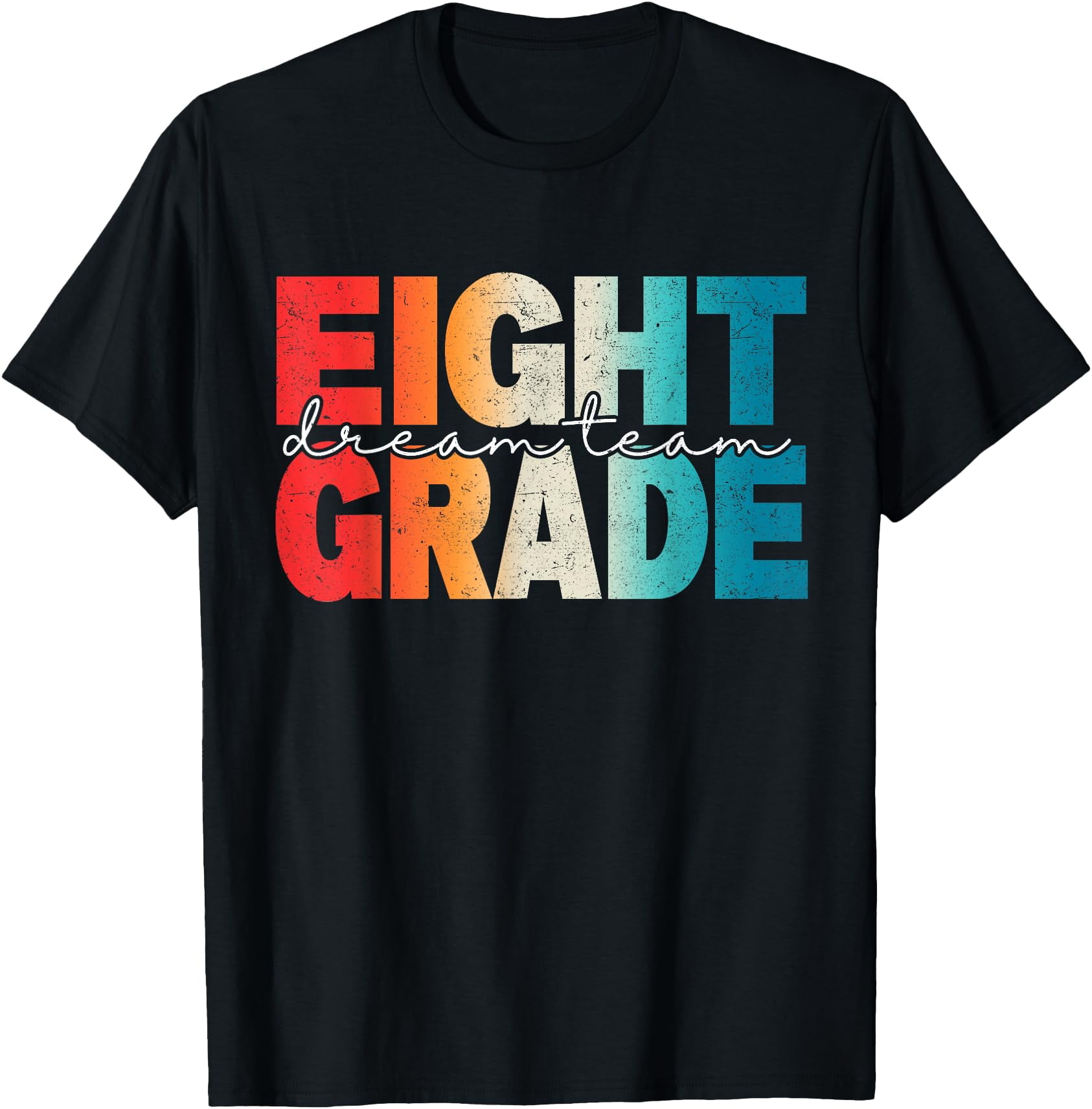 Eighth Grade Dream Team First Day Of School Teachers T-Shirt - Walmart.com