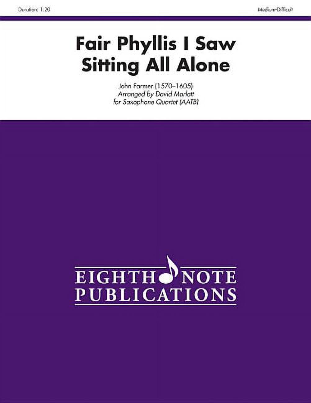 Eighth Note Publications: Fair Phyllis I Saw Sitting All Alone: Score ...