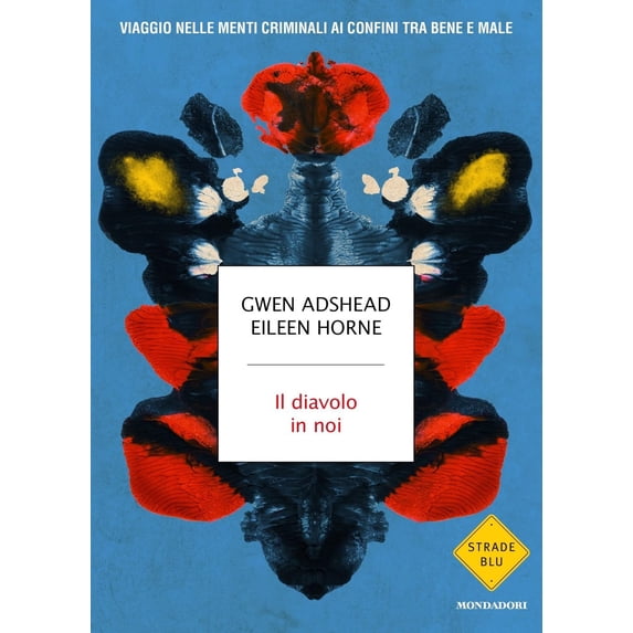 Eileen Horne,Gwen Adshead Il diavolo in noi. Viaggio nelle menti ...