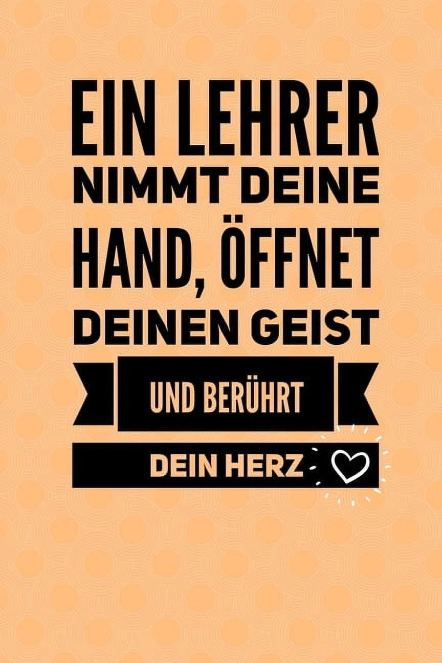 Ein Lehrer Nimmt Deine Hand, Öffnet Deinen Geist Und Berührt Dein Herz: A5 KARIERT Geschenkidee ...