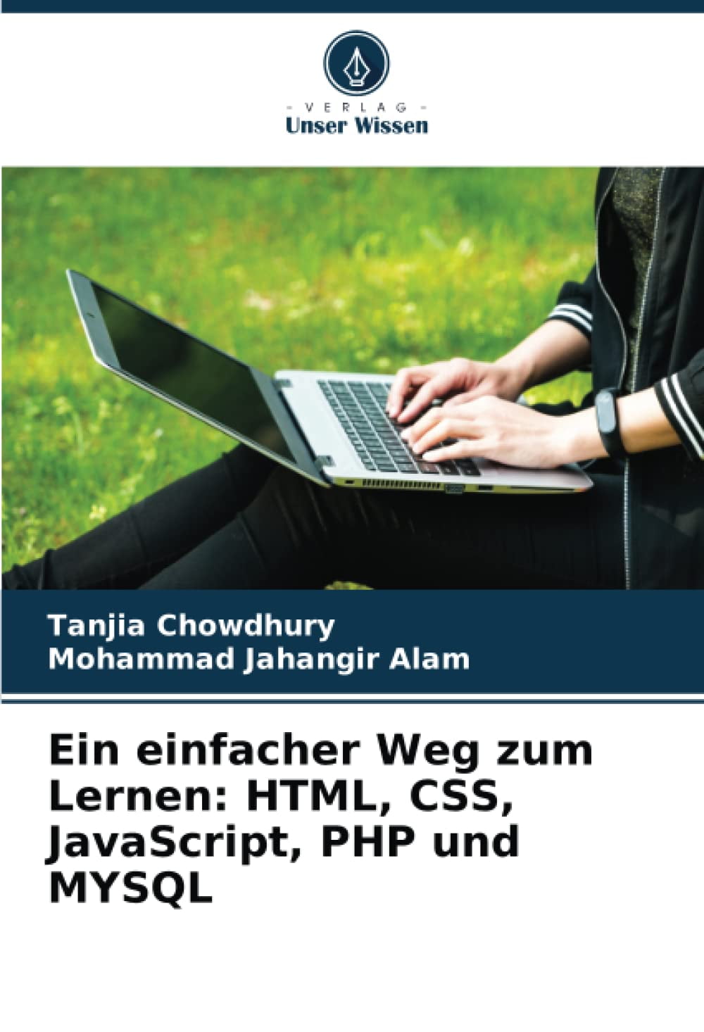 Ein einfacher Weg zum Lernen: HTML, CSS, JavaScript, P Tanjia Chowdhury,Mohammad J (Paperback ...