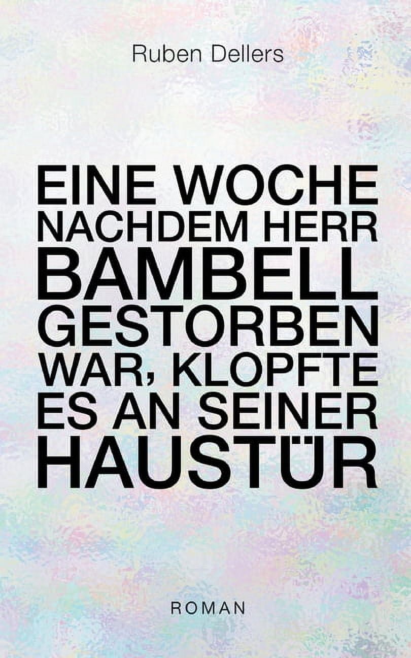 Eine Woche nachdem Herr Bambell gestorben war, klopfte es an seiner ...