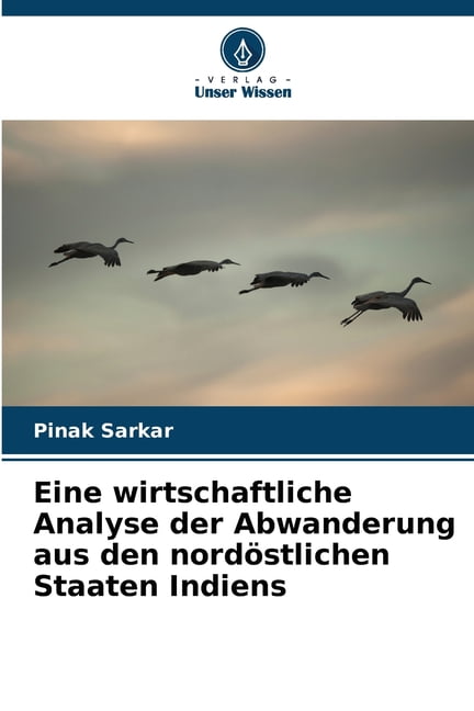 Eine wirtschaftliche Analyse der Abwanderung aus den nordöstlichen ...