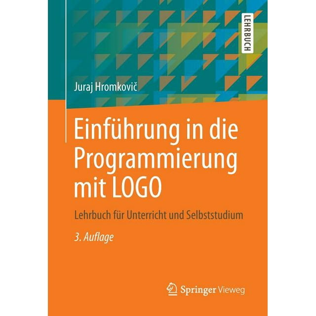Einführung in Die Programmierung Mit LOGO: Lehrbuch Für Unterricht Und ...