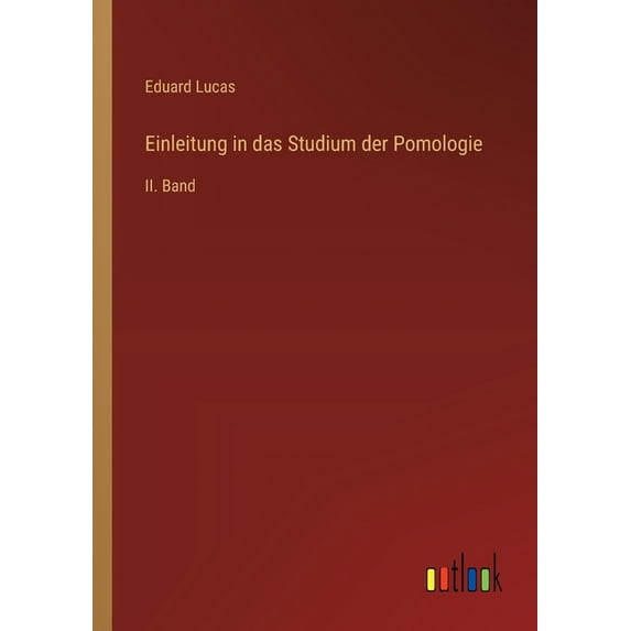 Einleitung in das Studium der Pomologie: II. Band, (Paperback ...