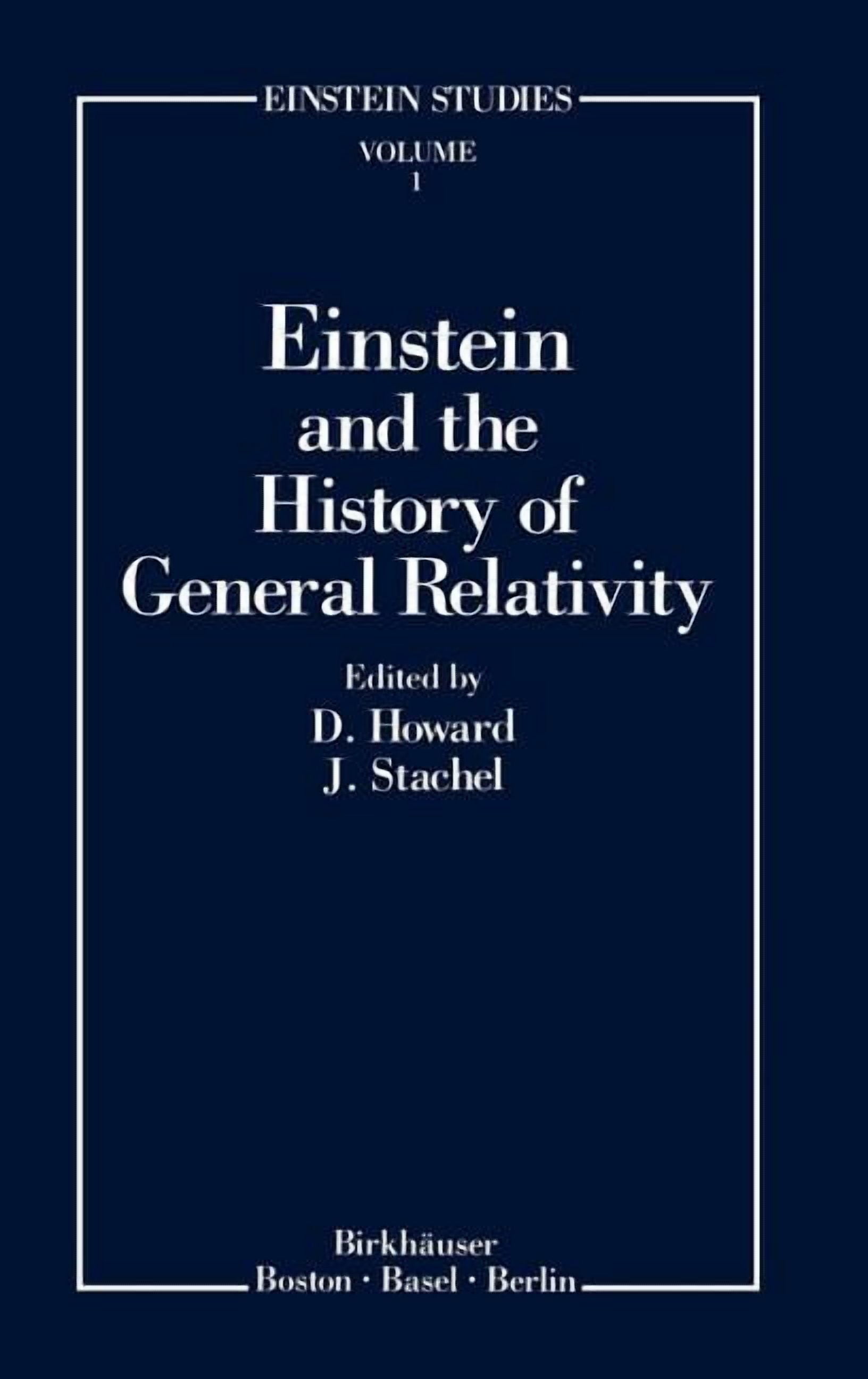 Einstein Studies Einstein and the History of General Relativity, Book 1 ...