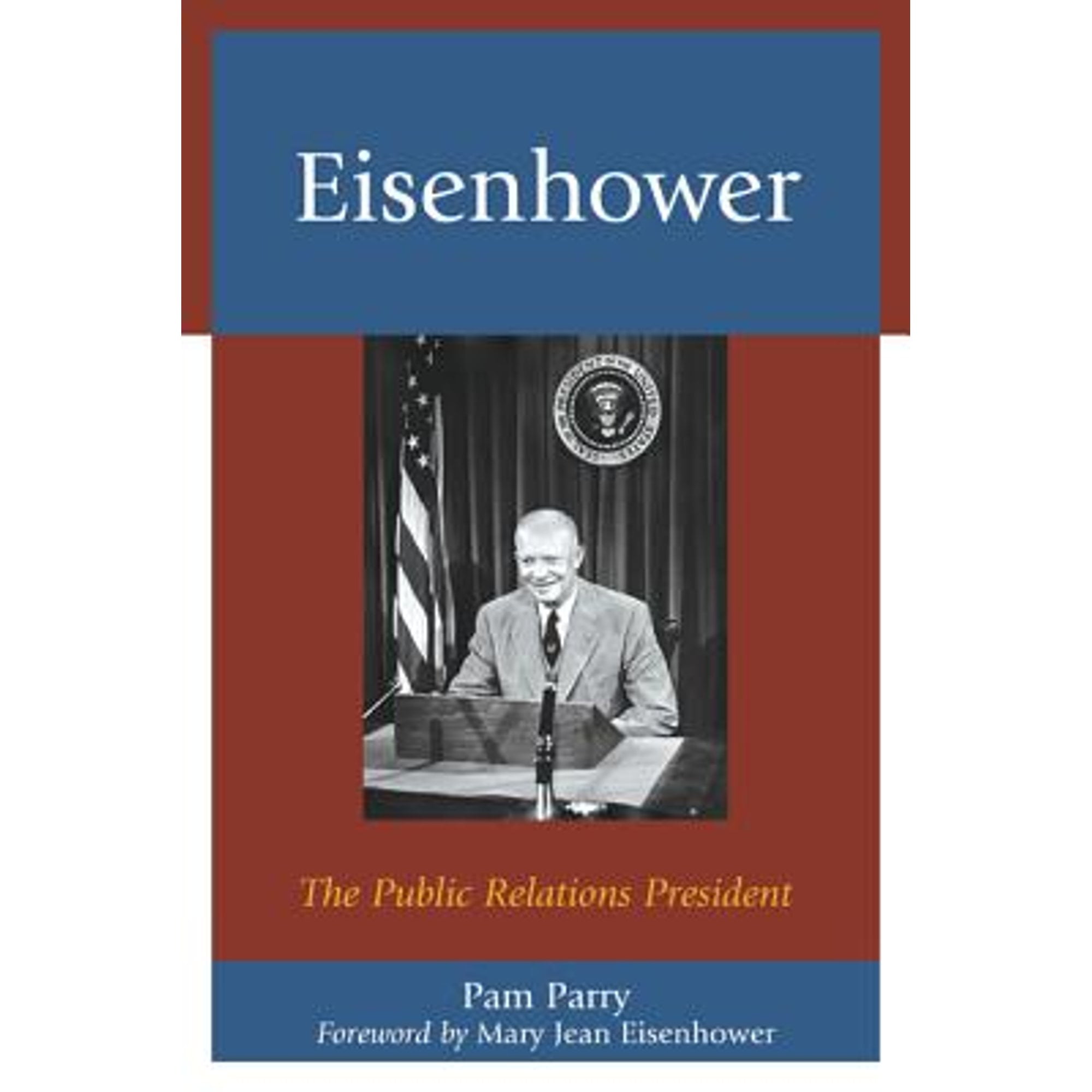 Pre-Owned Eisenhower: The Public Relations President (Hardcover ...