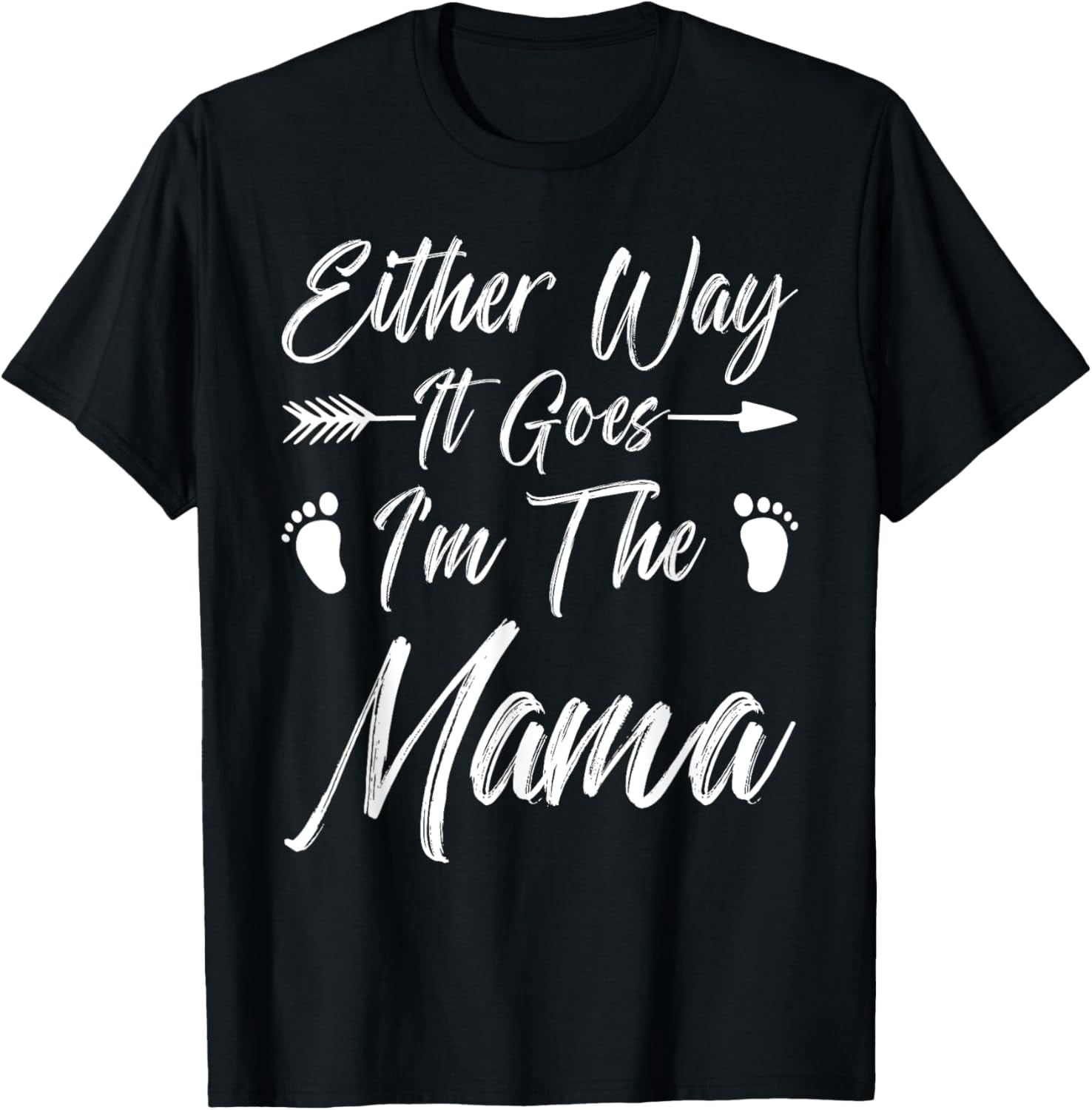 Either Way It Goes I'm The Mama Pregnancy Gender Reveal T-Shirt ...