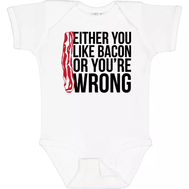 Either You Like Bacon Or You'Re Wrong Baby Bodysuit Funny One-Piece ...
