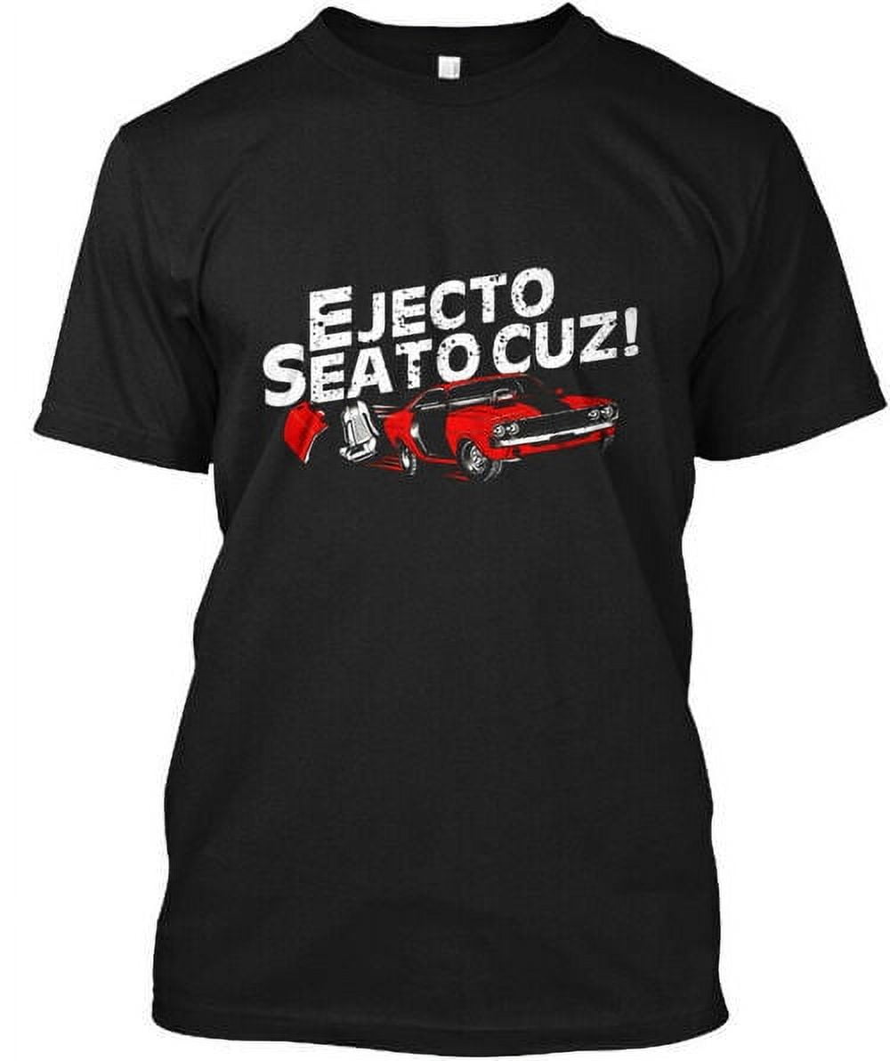 Ejecto Seato Cuz - Cuzi T-Shirt Made in the USA Size S to 4XL - Walmart.com