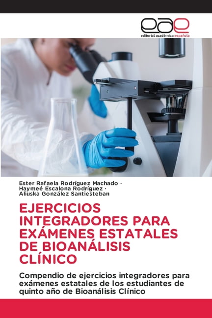 Ejercicios Integradores Para Exámenes Estatales de Bioanálisis Clínico, (Paperback) - Walmart.com