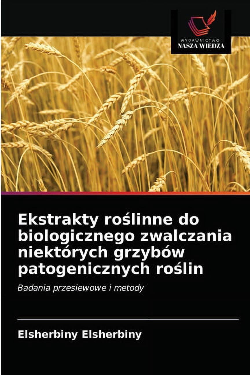Ekstrakty roslinne do biologicznego zwalczania niekt?rych grzyb?w ...