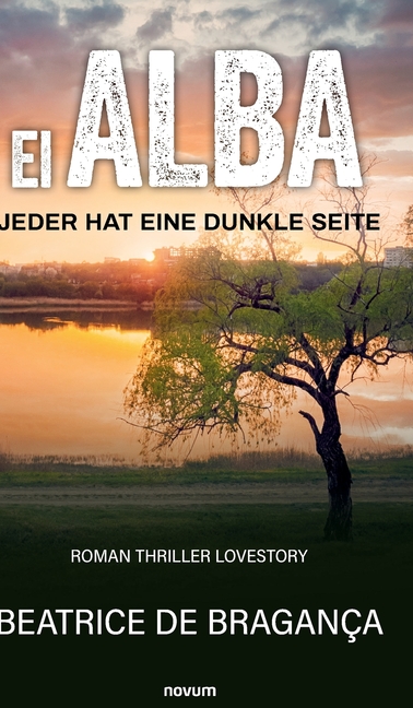 El Alba: Jeder hat eine dunkle Seite Roman Thriller Lovestory ...