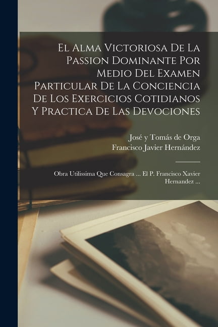 El Alma Victoriosa De La Passion Dominante Por Medio Del Examen ...