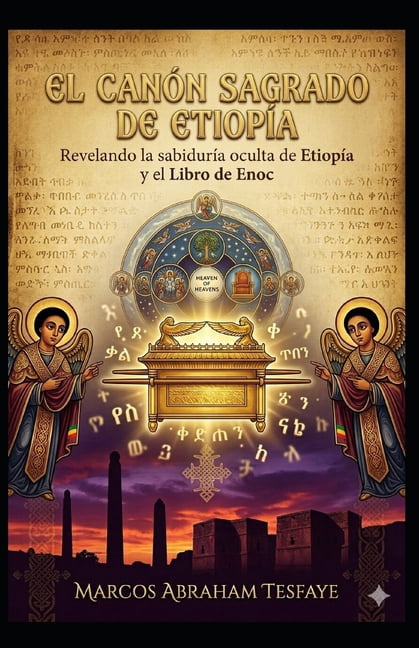 El Canon Sagrado de EtiopÃ­a: Los 81 Libros de la Fe Antigua: Historia ...