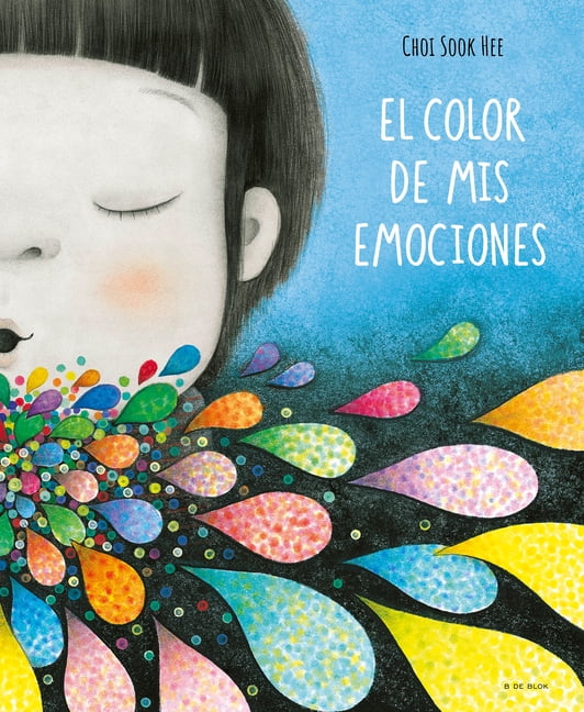 El Color de MIS Emociones / The Color of My Emotions, (Hardcover ...