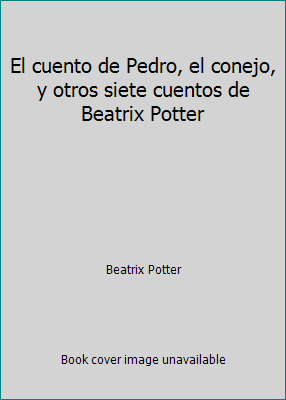 Pre-Owned El Cuento de Pedro, el Conejo, y Otros Siete Cuentos: Y Otros ...
