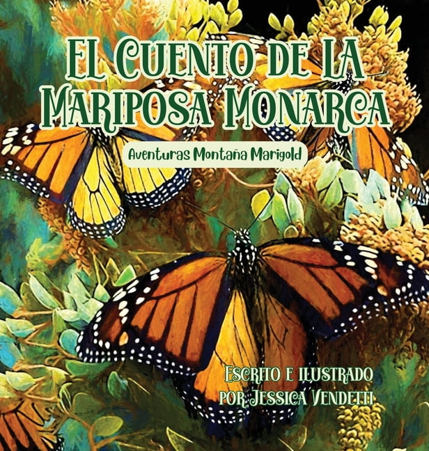 El Cuento de la Mariposa Monarca: Aventuras Monta?a Marigold - Walmart.com